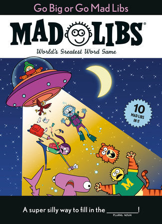 Mad Libs Go Big or Go Mad Libs: 10 Mad Libs in 1! (Large Format) – Homeport